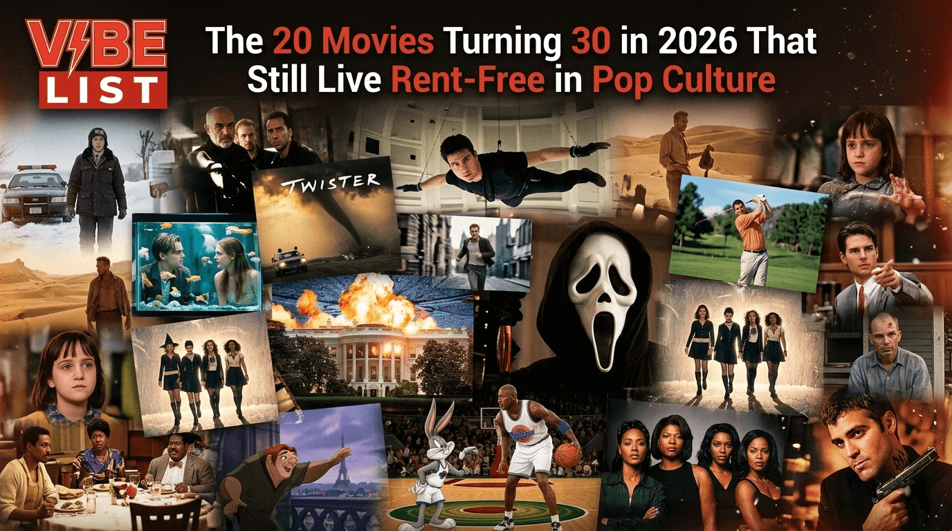 20 Movies Turning 30 in 2026 That Still Live Rent-Free | Vibe List